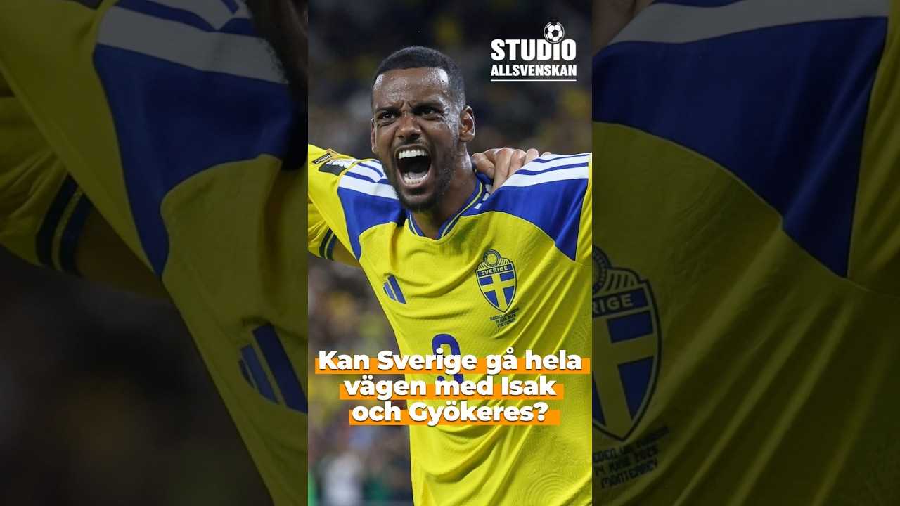Kan Sverige gå hela vägen i VM med Isak och Gyökeres på topp? | TV ...
